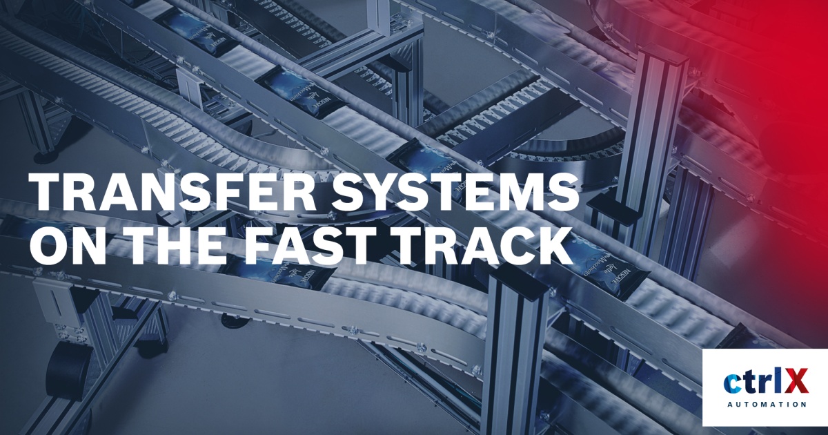 Transfer systems on the fast track - ctrlX AUTOMATION